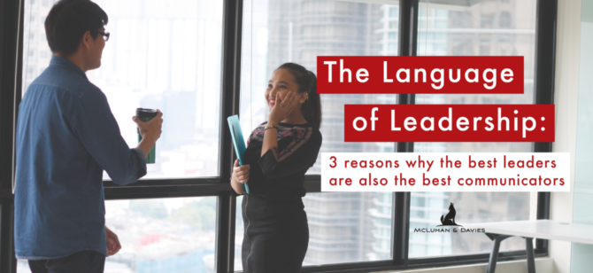 3 Reasons why the best Leaders are also the Best Communicators – Think ...